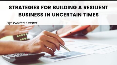 Strategies for Building a Resilient Business in Uncertain Times ...